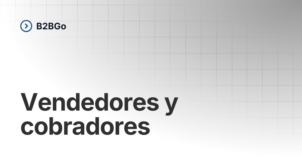 Vendedores y cobradores | B2BGo